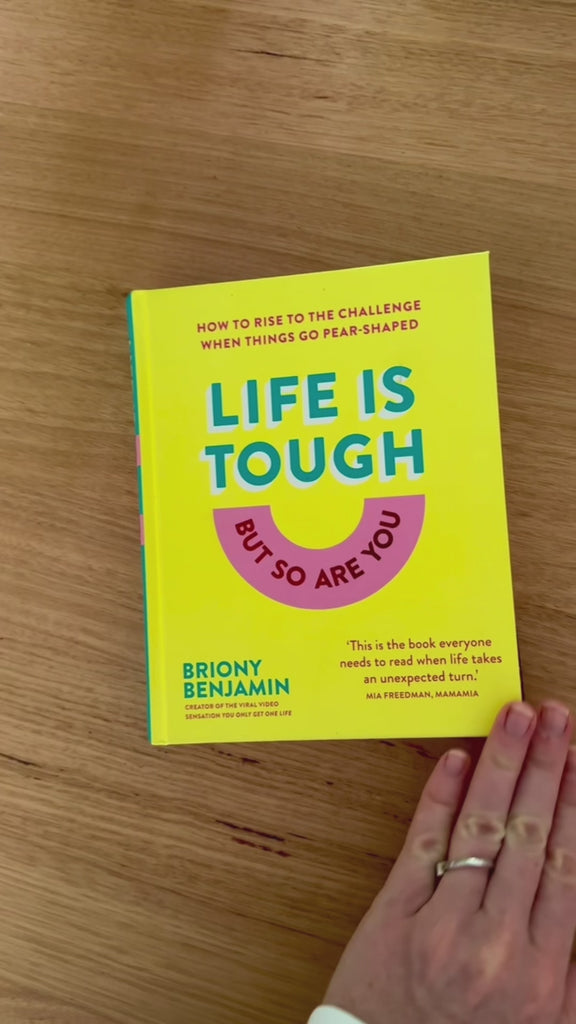 Life Is Tough (But So Are You) - Book – Briony Benjamin